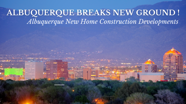 2025 Albuquerque New Home Construction Developments | Sandi Pressley