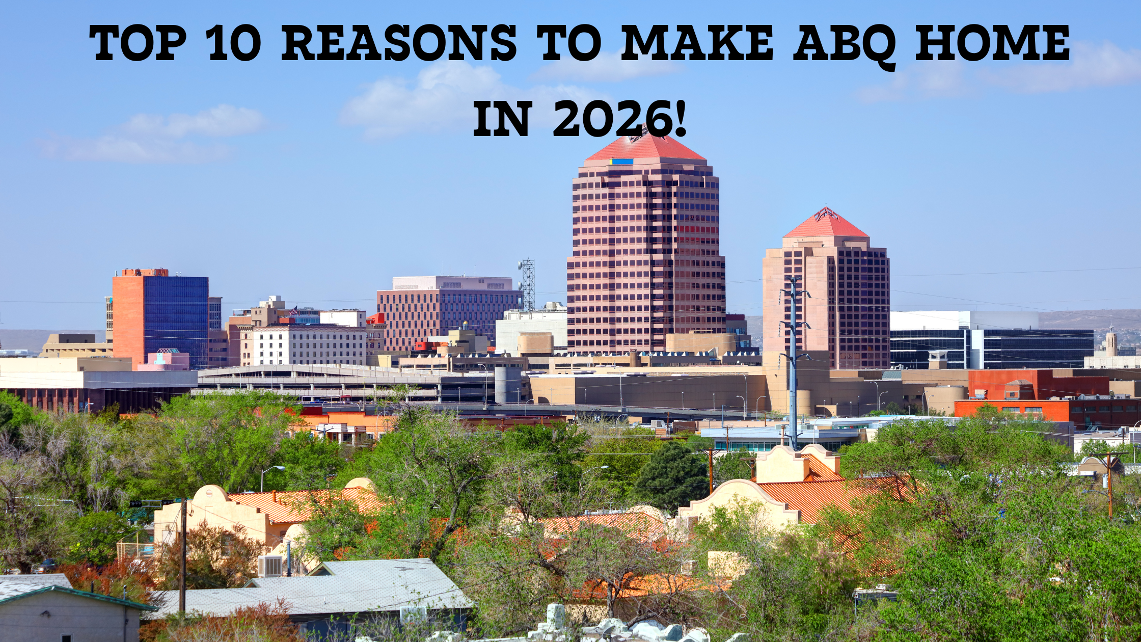 10 Reasons to Choose Albuquerque as Your New Home in 2026 | Sandi Pressley